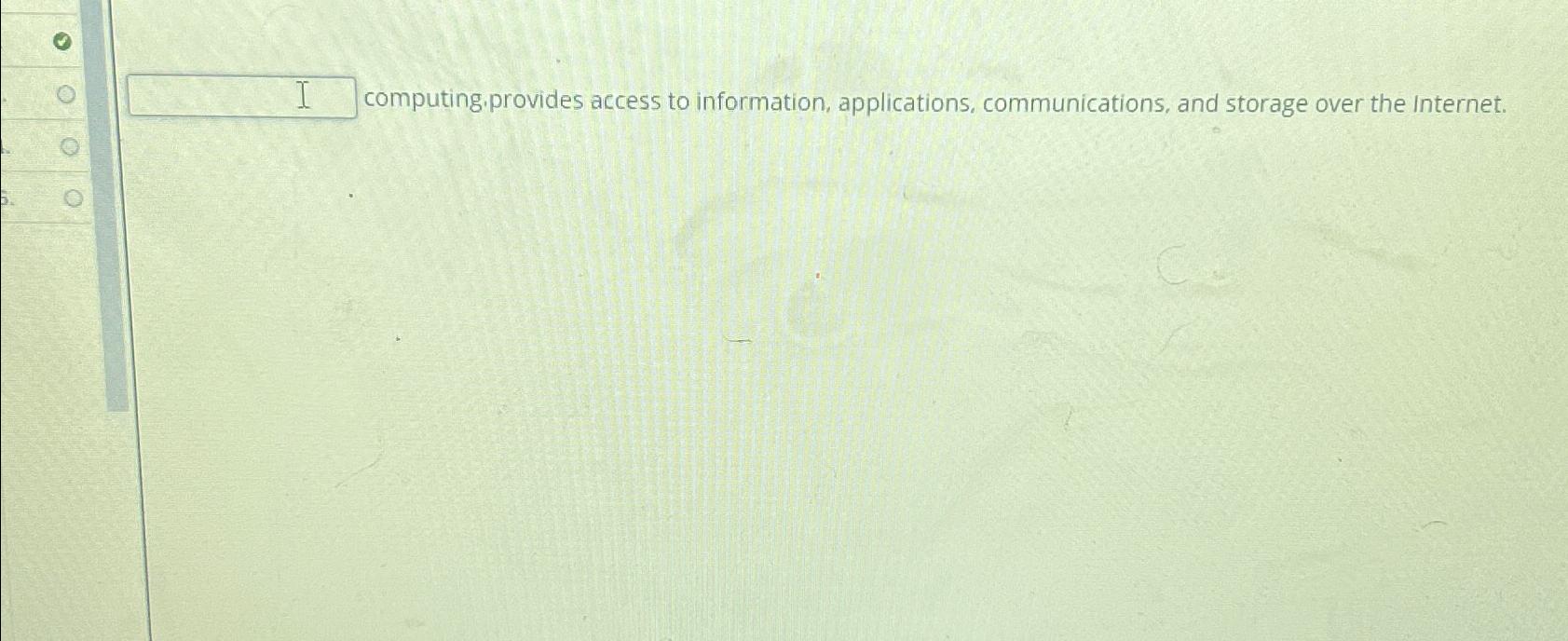 Solved ?___ computing, provides access to information, appli | Chegg.com