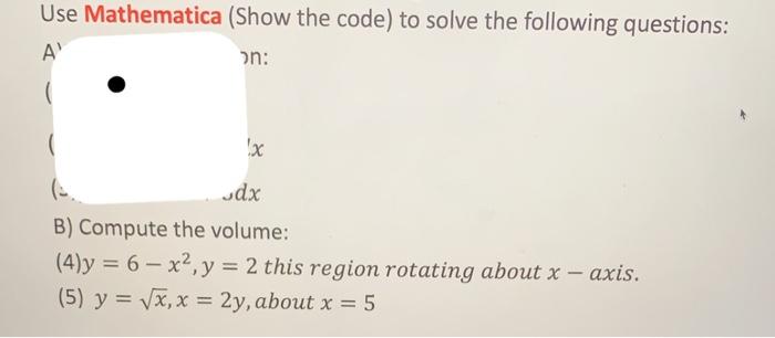 Solved Use Mathematica Show The Code To Solve The 