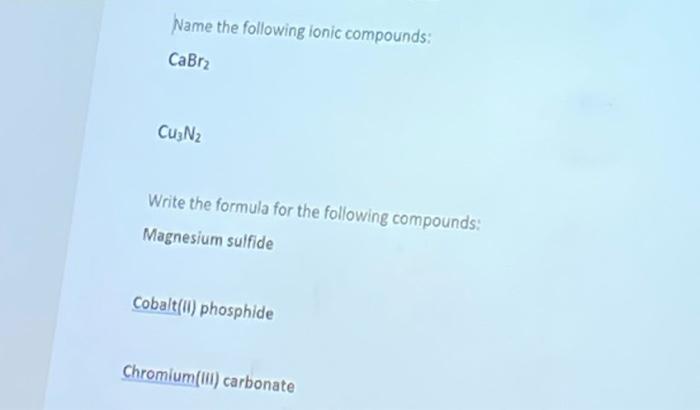 Solved Name the following ionic compounds: CaBr2 Cu3 N2 | Chegg.com