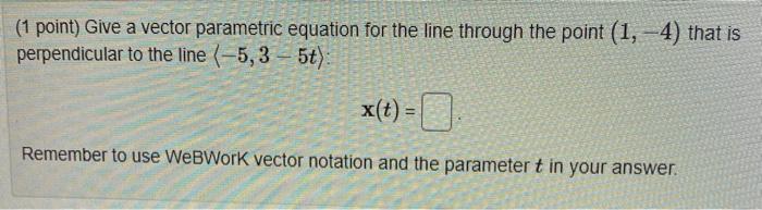 Solved (1 point) Give a vector parametric equation for the | Chegg.com