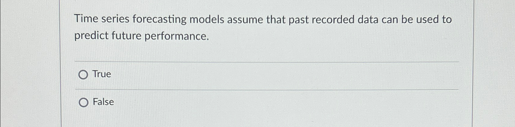 Solved Time series forecasting models assume that past | Chegg.com