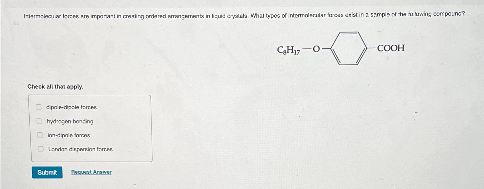 Solved Intermolecular forces are important in creating | Chegg.com