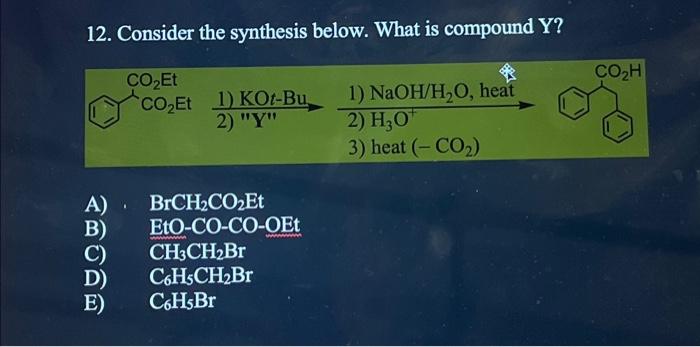 Solved 12. Consider the synthesis below. What is compound Y? | Chegg.com