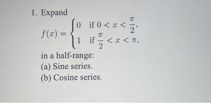 Solved 1. Expand f(x)={01 if 0 | Chegg.com
