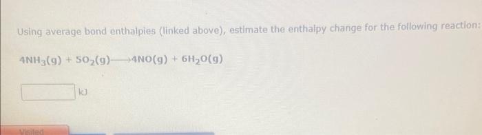 Solved Using average bond enthalpies, estimate the enthalpy | Chegg.com