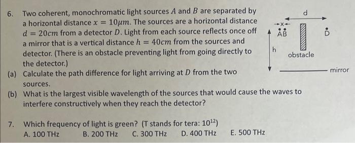 Solved 6. Two coherent, monochromatic light sources A and B | Chegg.com