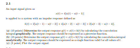 Solved 2.1An ﻿input signal given asx(t)=4[u(t)-u(t-1)]is | Chegg.com