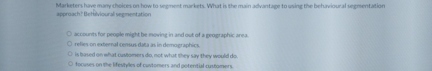 Solved Marketers have many choices on how to segment | Chegg.com