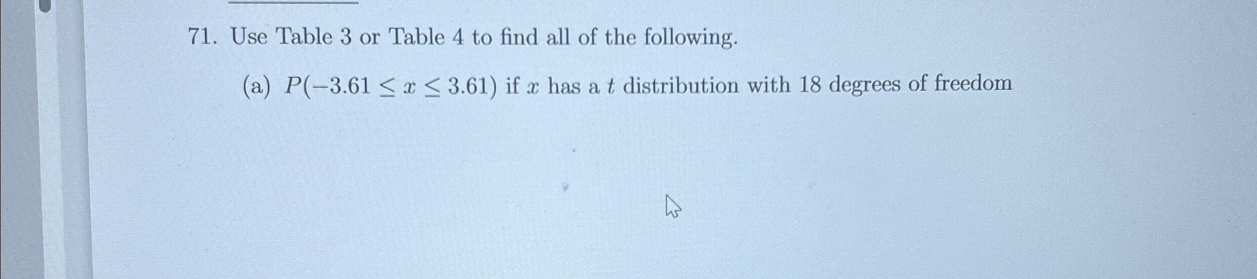Solved Use Table 3 ﻿or Table 4 ﻿to find all of the | Chegg.com
