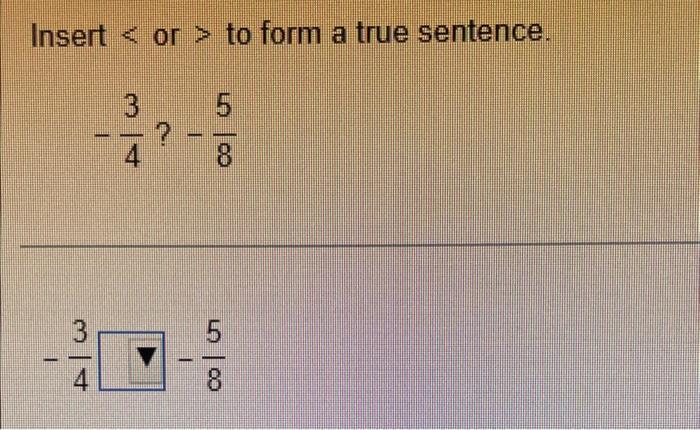 Solved Insert to form a true sentence. −43?−85 −43−85 | Chegg.com