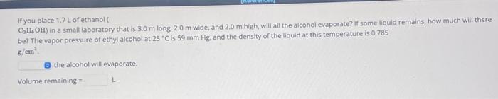 Solved If you place 1.7 L of ethanol ( C2H4OH ) in a small | Chegg.com