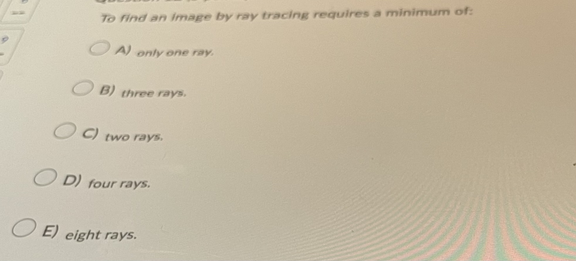 Solved To find an image by ray tracing requires a minimum | Chegg.com