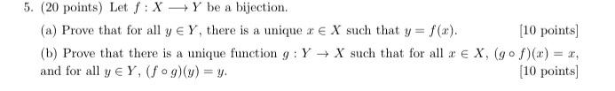 Solved 5. (20 points) Let f:X Y be a bijection. (a) Prove | Chegg.com