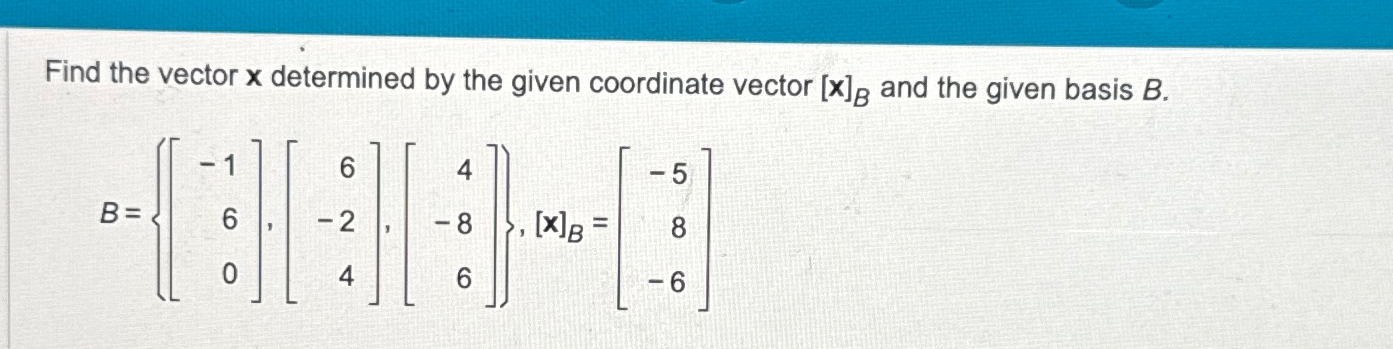 Solved Find the vector x ﻿determined by the given coordinate | Chegg.com
