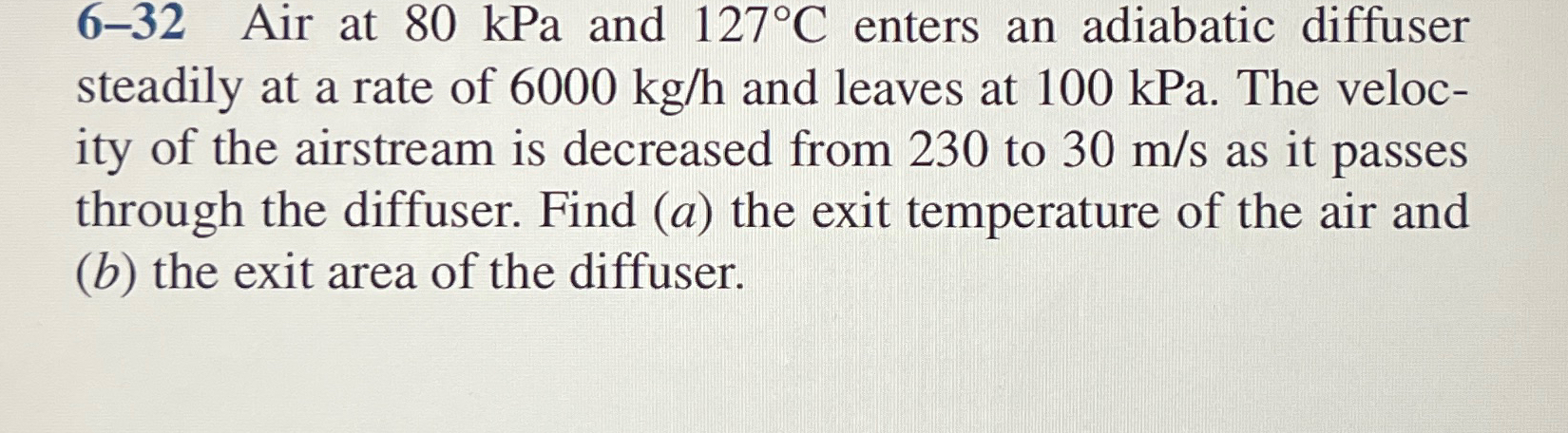 Solved 6-32 ﻿Air at 80kPa and 127°C ﻿enters an adiabatic | Chegg.com
