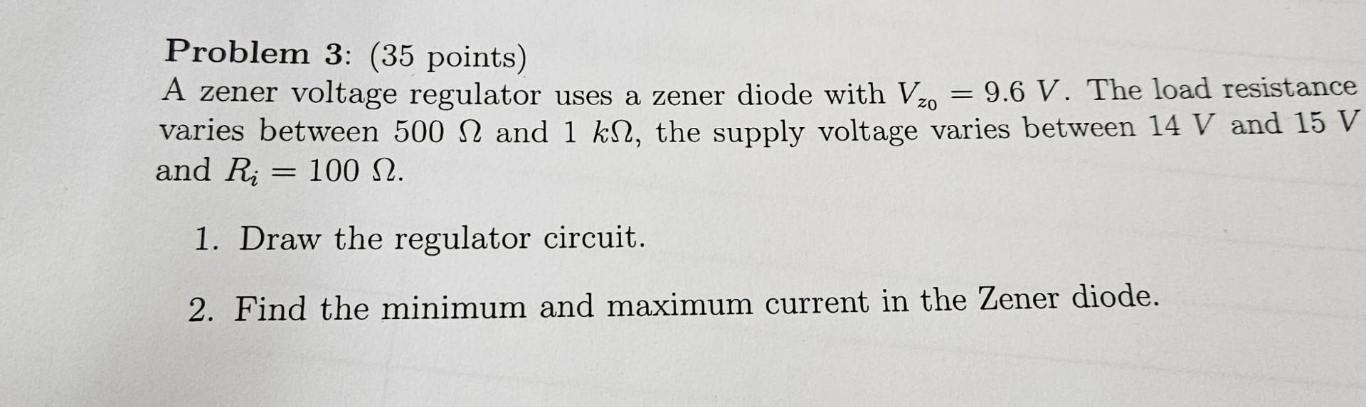 Solved Problem 3: (35 points) A zener voltage regulator uses | Chegg.com