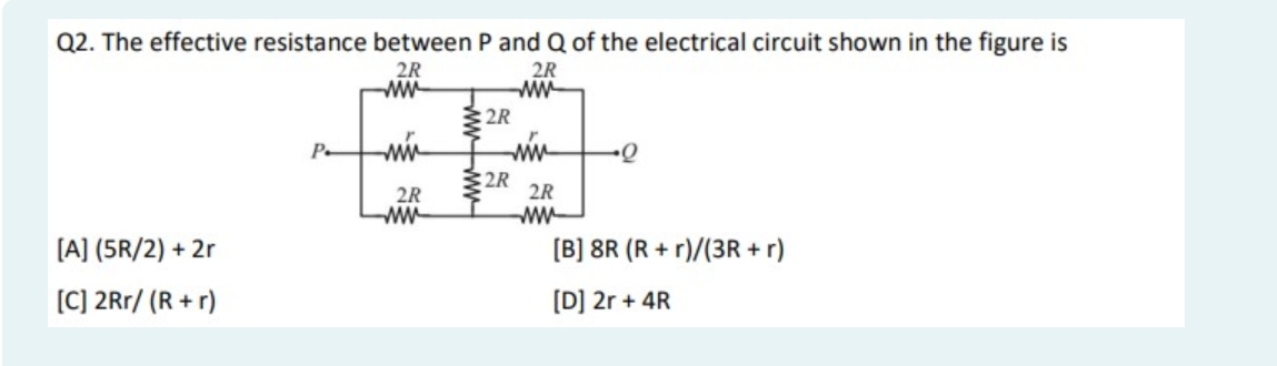 [Solved]: Q2. The effective resistance between P and Q of th