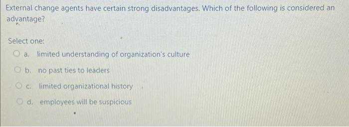 Solved External change agents have certain strong | Chegg.com