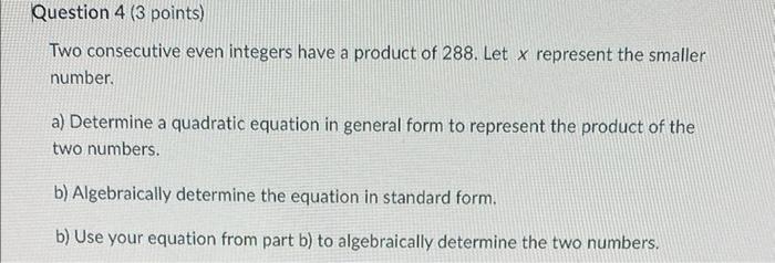 Solved Two consecutive even integers have a product of 288 . | Chegg.com