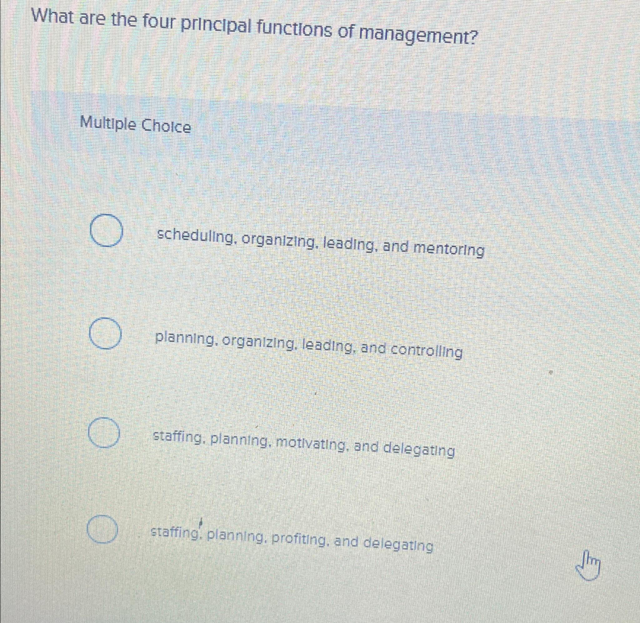 Solved What are the four principal functions of | Chegg.com
