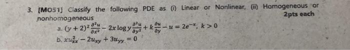 Solved 3. [MO51] Classify the following PDE as (i) Linear or | Chegg.com