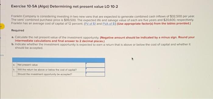Solved Exercise 10-5A (Algo) Determining net present value | Chegg.com