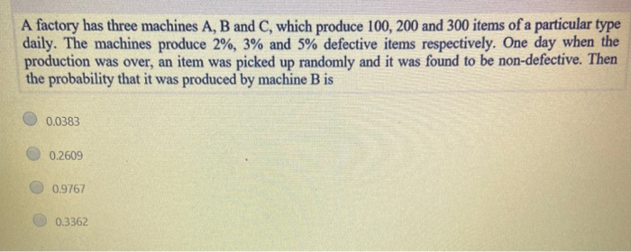 Solved A factory has three machines A, B and C, which | Chegg.com