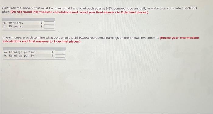 Solved Calculate the amount that must be invested at the end | Chegg.com