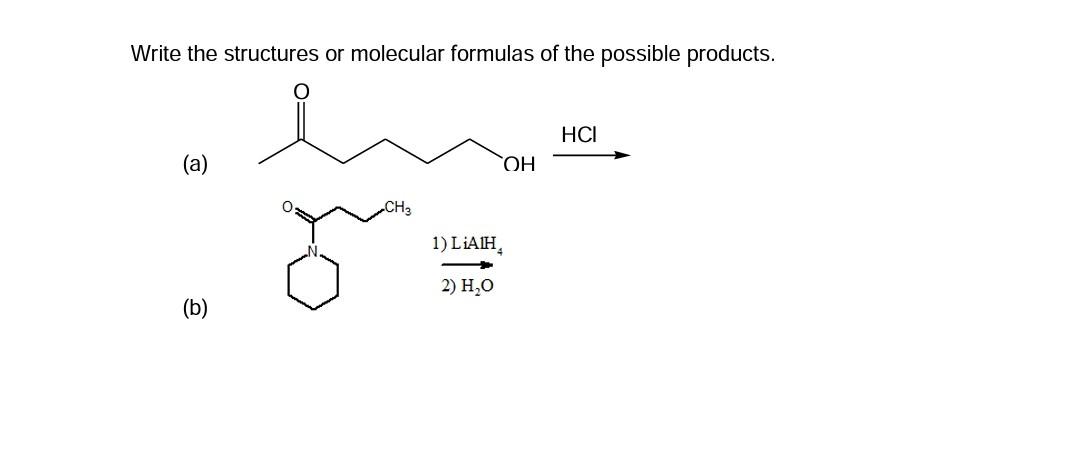 Solved Write the structures or molecular formulas of the | Chegg.com