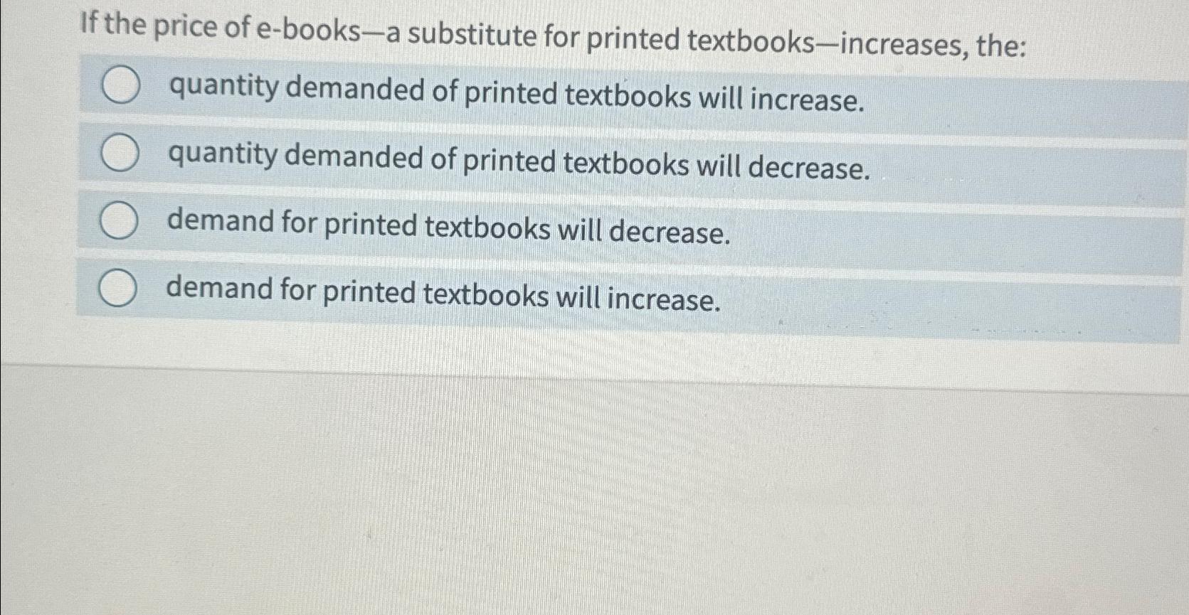 Solved If the price of e-books-a substitute for printed | Chegg.com