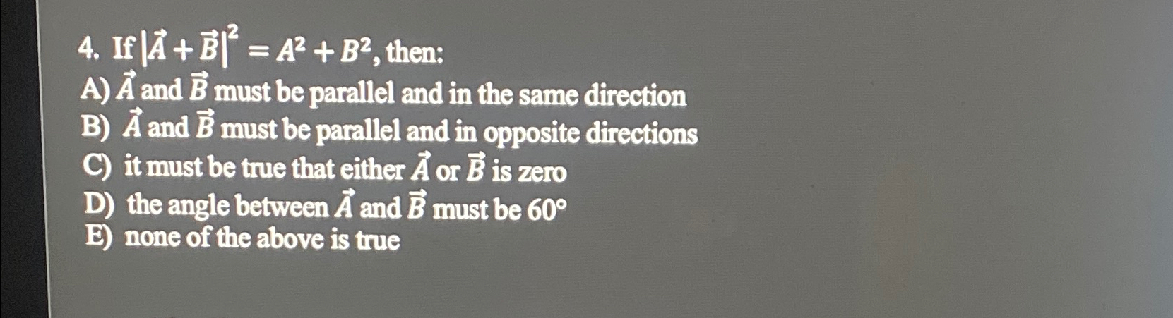 Solved If |vec(A)+vec(B)|2=A2+B2, ﻿then:A) ﻿vec(A) ﻿and | Chegg.com
