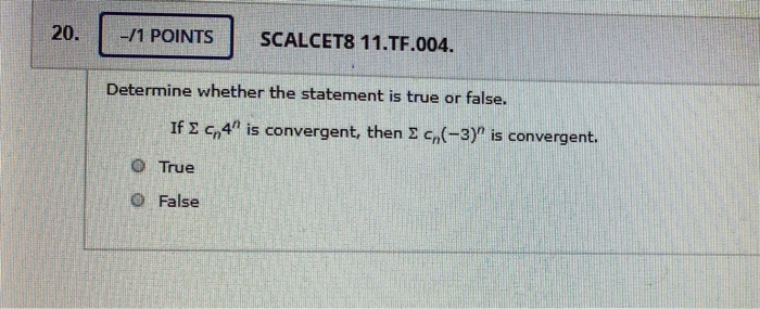 Solved 20. -71 POINTS SCALCET8 11.TF.004. Determine whether | Chegg.com