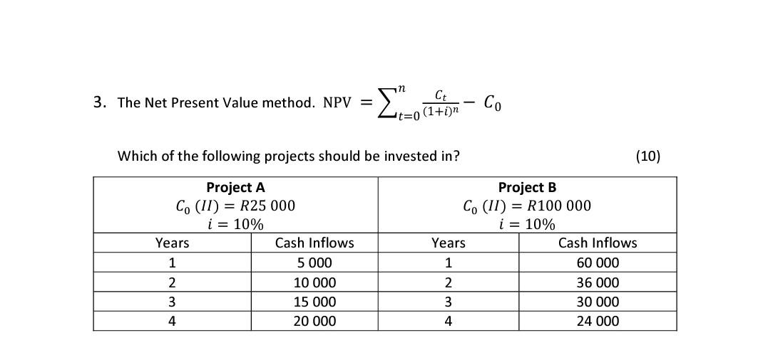 Solved 3. The Net Present Value method. NPV = Ct (1+i)n t=0 | Chegg.com