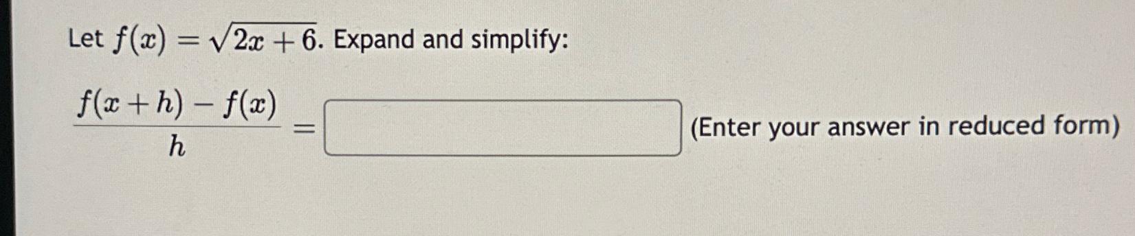 Solved Let f(x)=2x+62. ﻿Expand and | Chegg.com