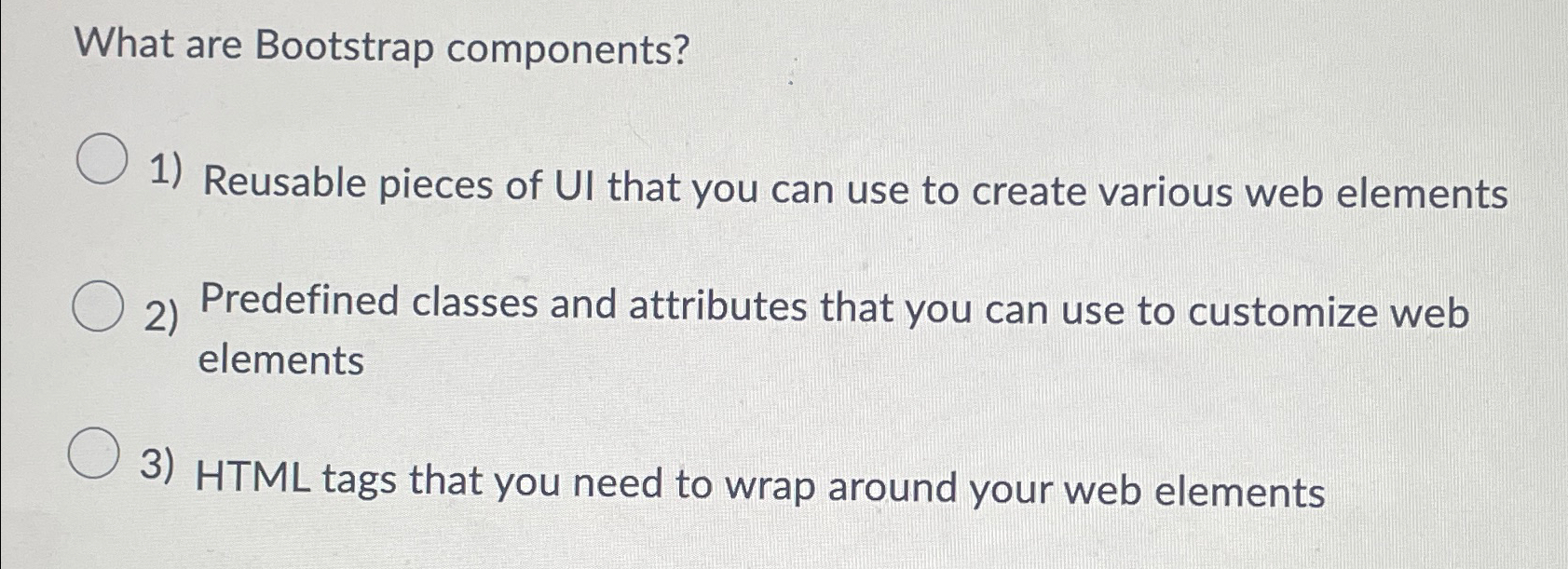 Solved What are Bootstrap components?Reusable pieces of UI | Chegg.com