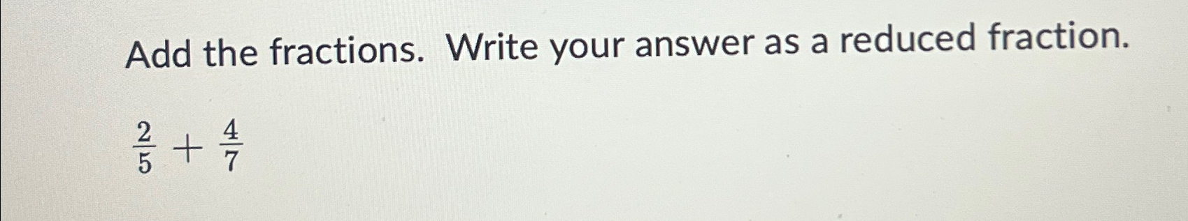 Solved Add the fractions. Write your answer as a reduced | Chegg.com
