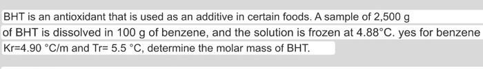 Solved BHT is an antioxidant that is used as an additive in | Chegg.com