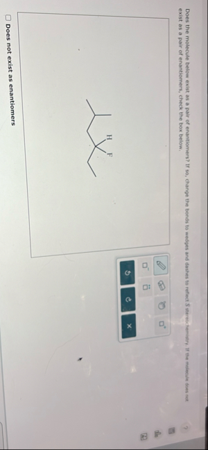 Solved Does the molecule below exist as a pair of | Chegg.com