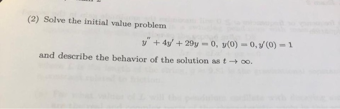 Solved (2) Solve the initial value problem y" + 4y + 29y = | Chegg.com