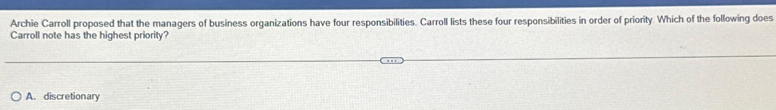 Solved Archie Carroll proposed that the managers of business | Chegg.com