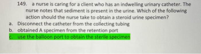 Solved 149. a nurse is caring for a client who has an | Chegg.com