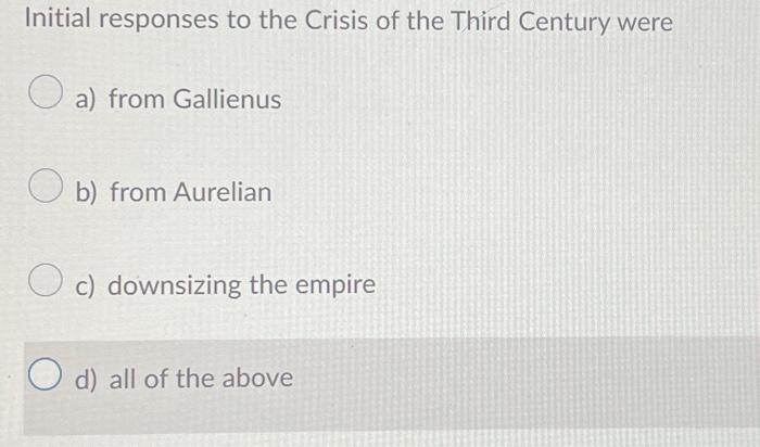 Initial responses to the Crisis of the Third Century | Chegg.com