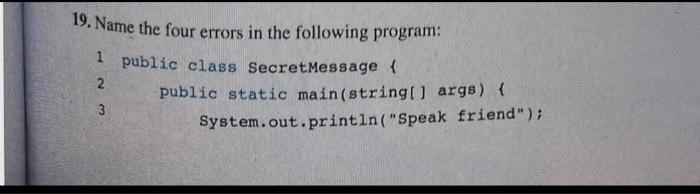 Solved 19. Name the four errors in the following program: 1 | Chegg.com