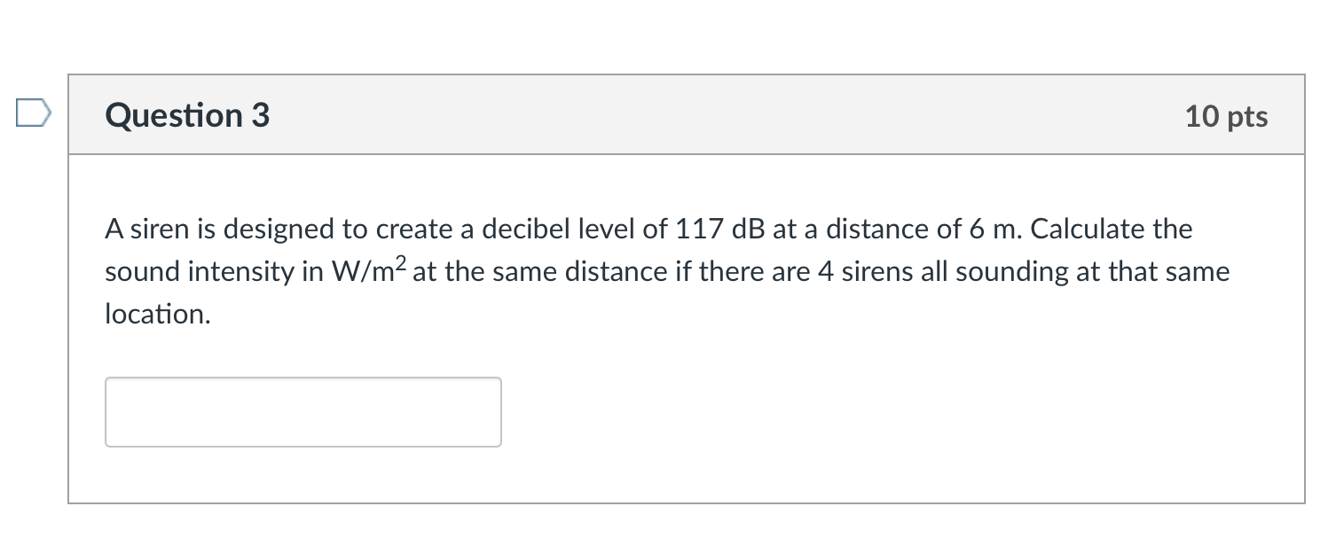 Solved Question 3A siren is designed to create a decibel | Chegg.com