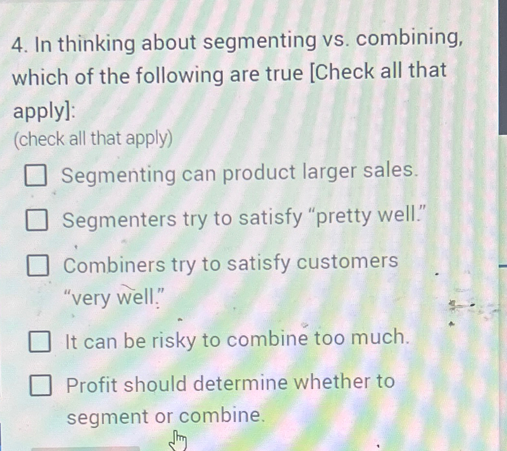 Solved In thinking about segmenting vs. ﻿combining, which of | Chegg.com
