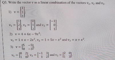 Solved Q3. ﻿Write the vector v ﻿as a linear combination of | Chegg.com