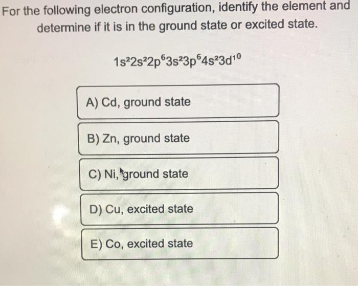 Solved For the following electron configuration, identify | Chegg.com