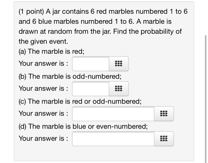 Solved (1 point) A jar contains 6 red marbles numbered 1 to | Chegg.com