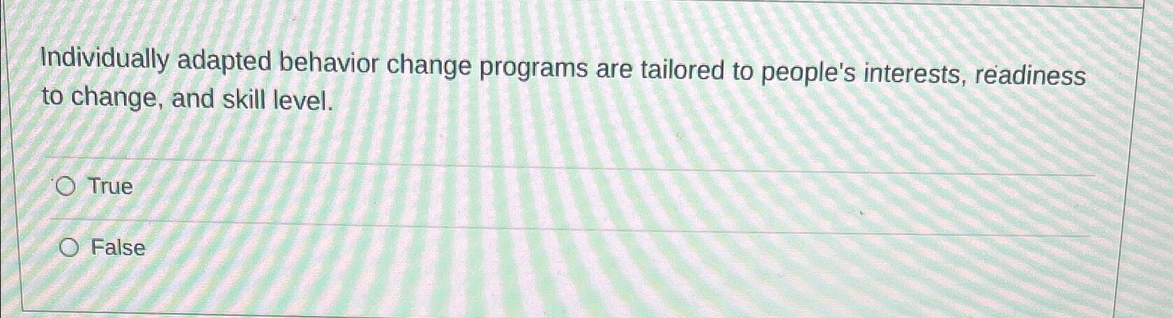 Solved Individually adapted behavior change programs are | Chegg.com