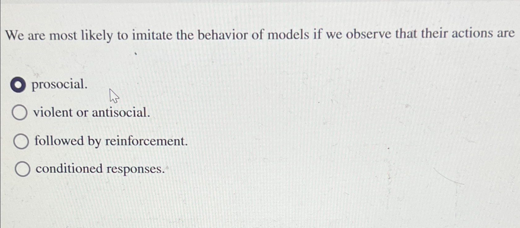 Solved We are most likely to imitate the behavior of models | Chegg.com